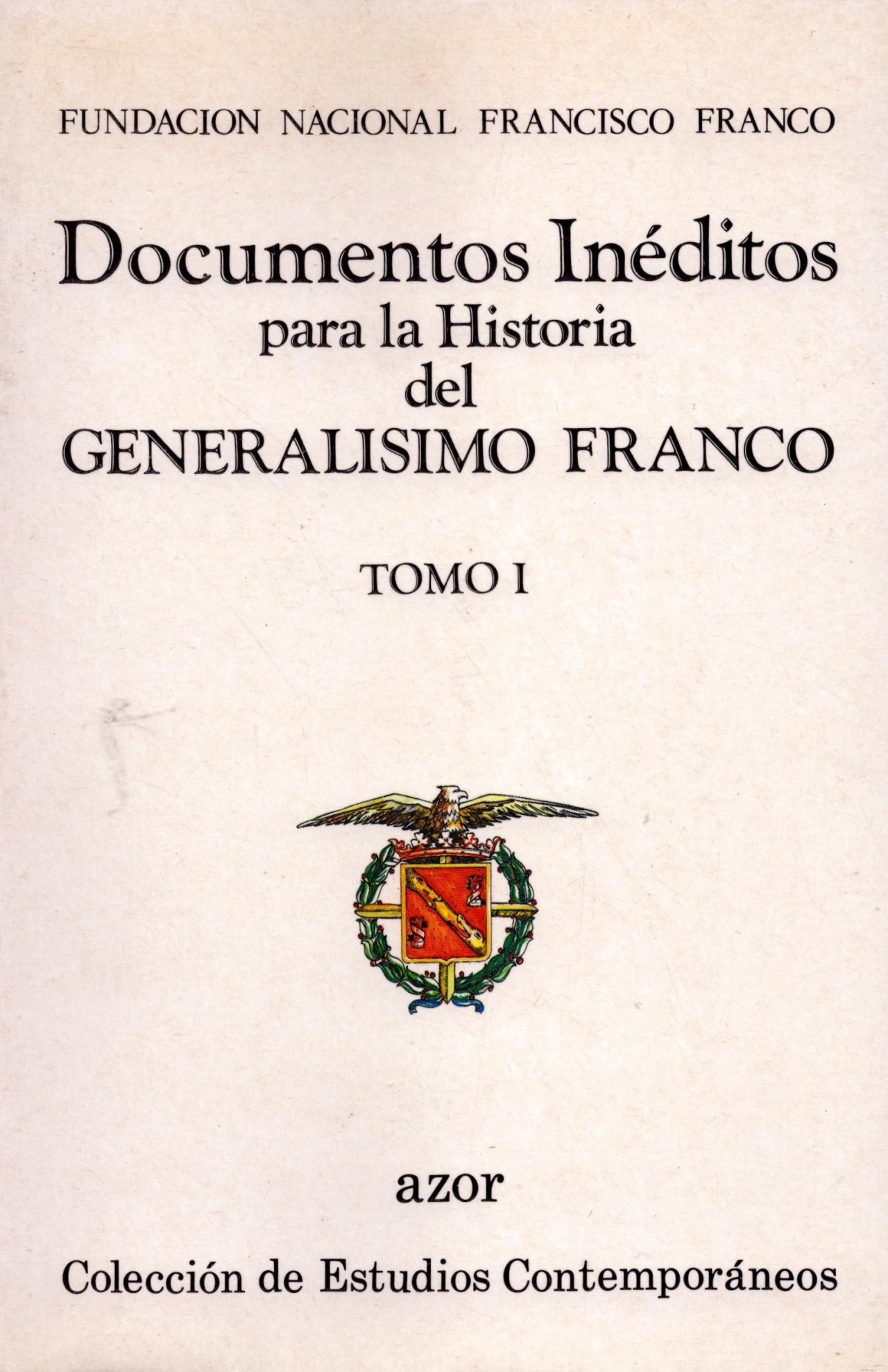 Documentos inéditos para la Historia del Generalísimo Franco